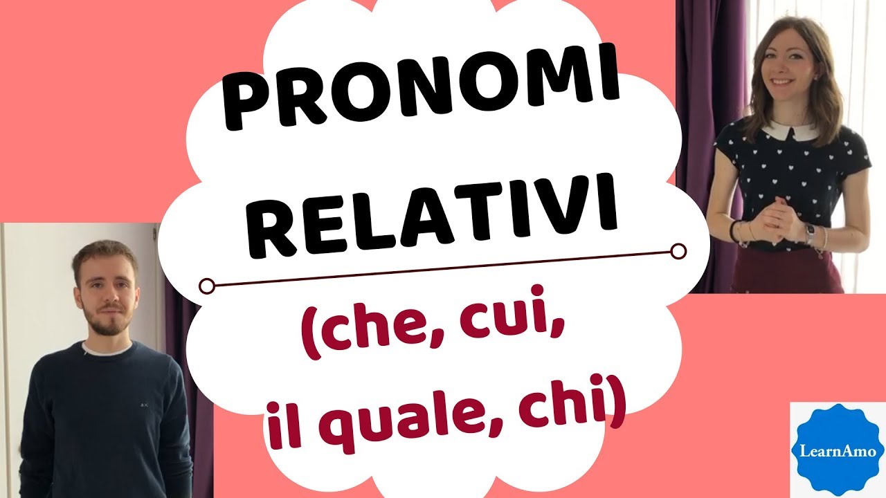 How to use RELATIVE PRONOUNS in Italian – LearnAmo