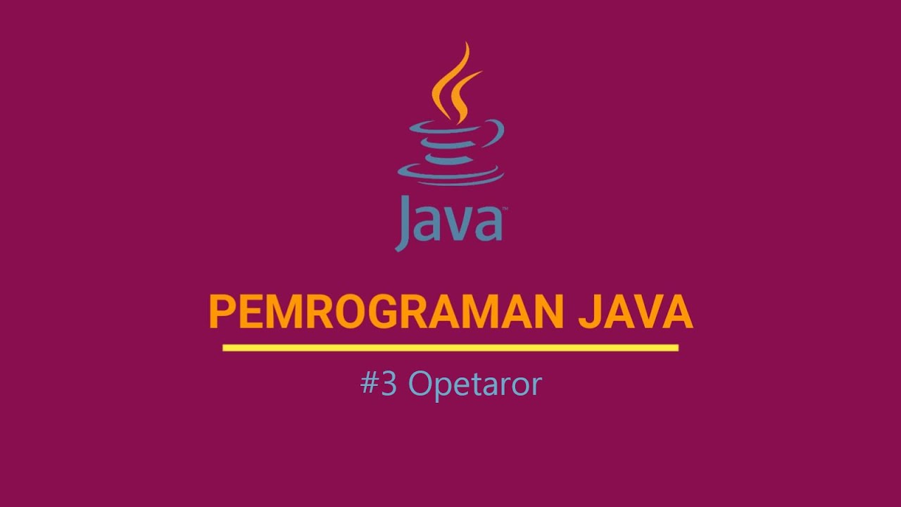 DASAR PEMROGRAMAN JAVA | #3 OPERATOR