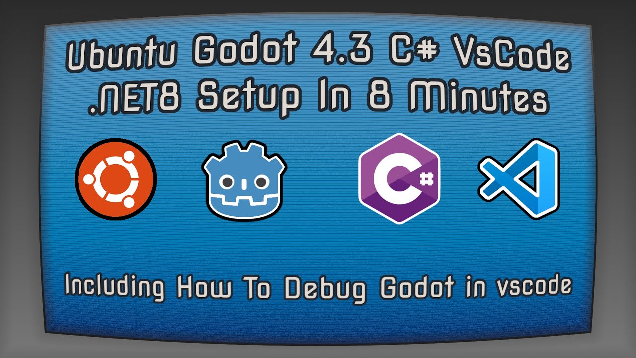 Setup Godot 4.3 C# In Ubuntu Linux With Visual Studio Code .NET8 in 8 minutes | 2024 | 2025 | Debug