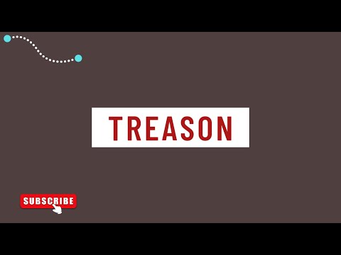 Treason meaning, pronunciation & example sentence