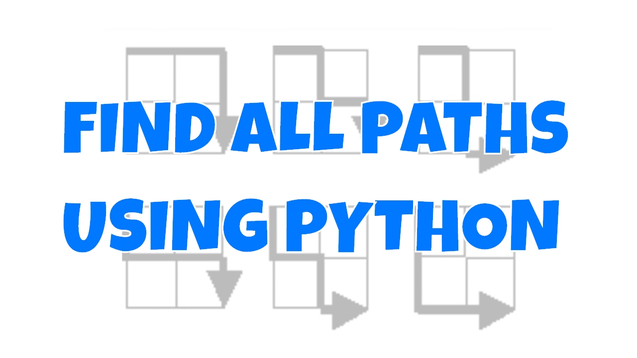 Find all paths in Python (project Euler Problem 15)