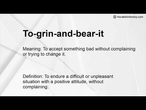 To-grin-and-bear-it Meaning