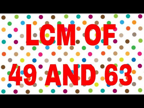 LCM of 49 and 63