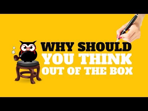WHY SHOULD YOU THINK OUT OF THE BOX | ALL YOU NEED TO KNOW