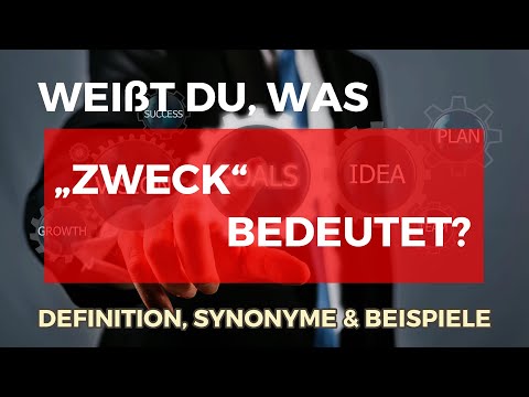 Was bedeutet "der Zweck"? | Definition, Synonyme & Beispiele | Deutsch lernen | Learn German
