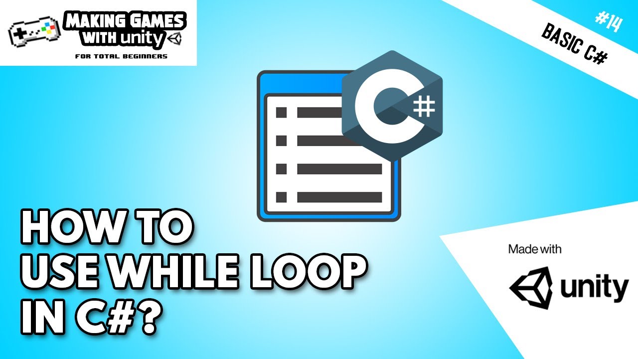 How To Use While Loop and Do While Loop In C# - Unity Basic C# Programming #14