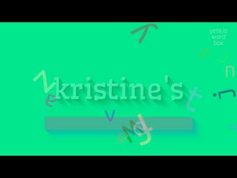 KRISTINE'S - HOW TO PRONOUNCE KRISTINE'S? #kristine's