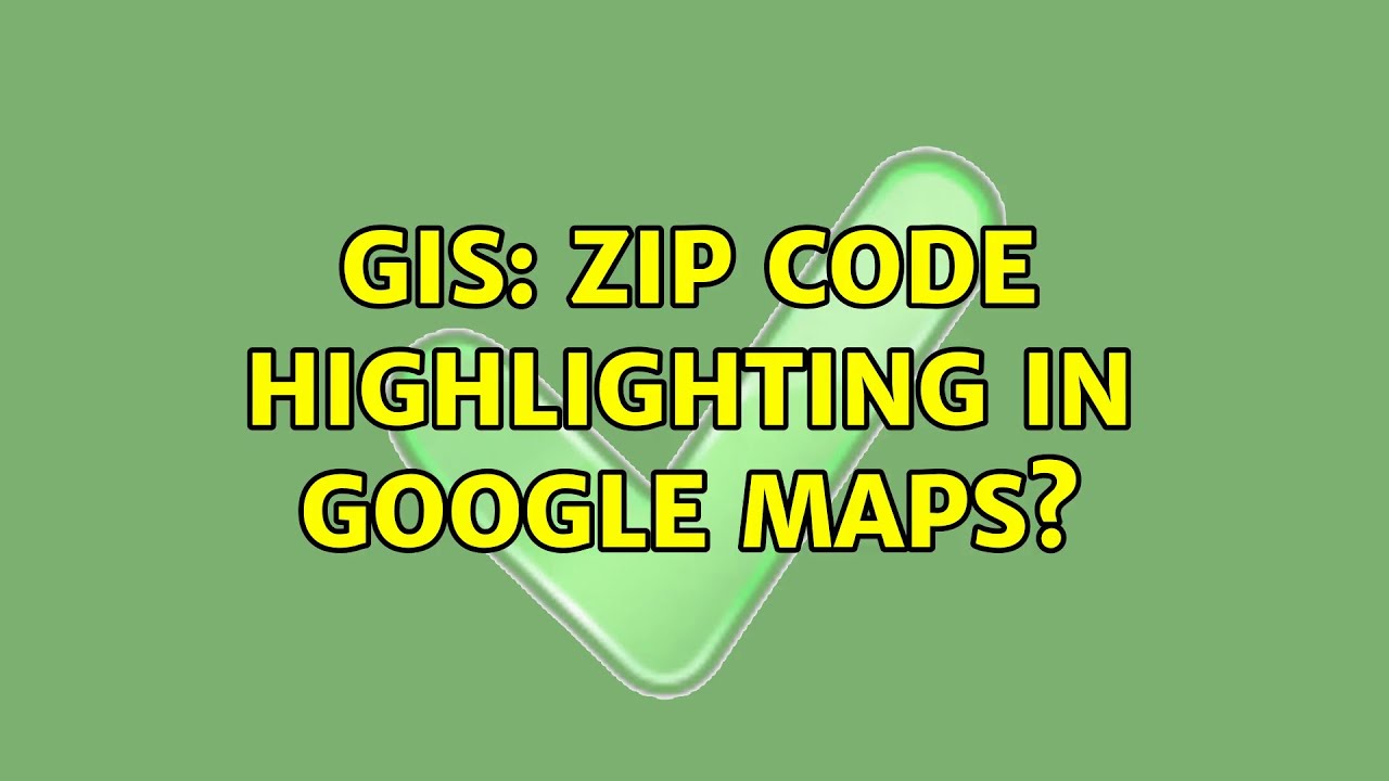 GIS: Zip code highlighting in Google Maps?