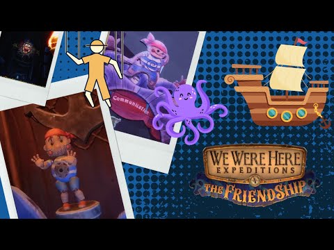 symbols and puppets⚓We Were Here Expeditions: The FriendShip (Part 2)