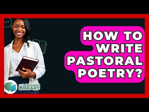 How To Write Pastoral Poetry? - The Language Library