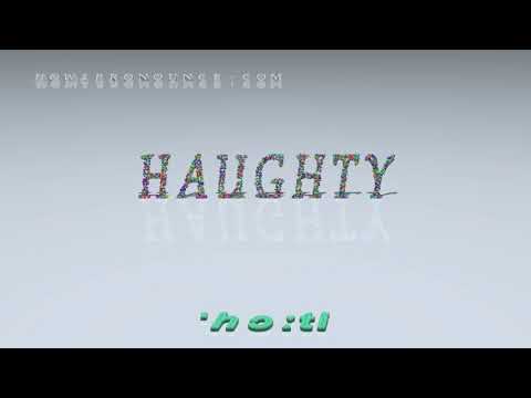 haughty - pronunciation + Examples in sentences and phrases