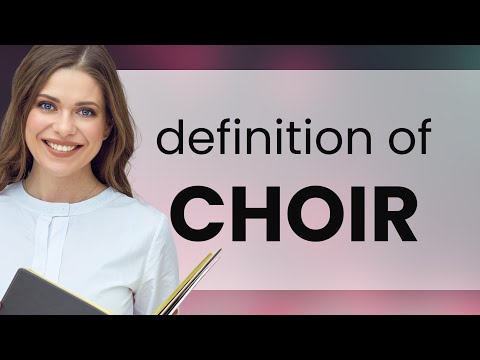 Choir • what is CHOIR definition