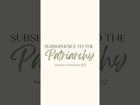 Subservience to the Patriarchy #patriarchy #feminism #traumahealing
