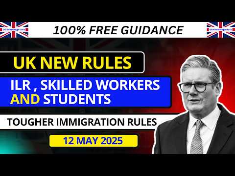 New ILR, Student & Skilled Worker Rules from May 2025 | UK Tightens Immigration Laws