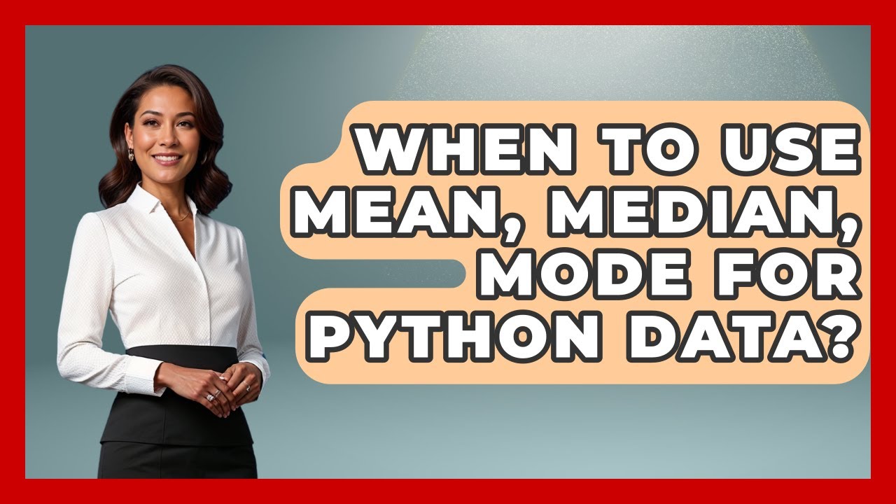 When To Use Mean, Median, Mode For Python Data? - Python Code School