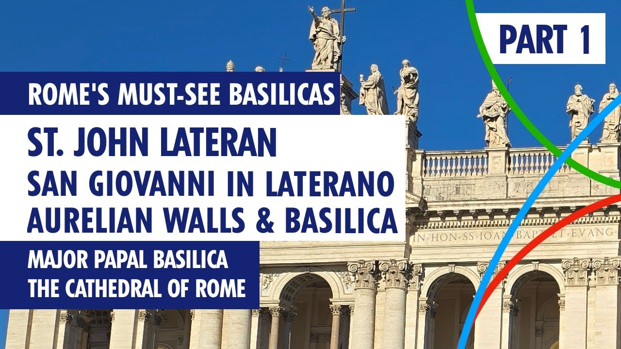 Saint John Lateran - PART 1; The Cathedral of Rome, Aurelian Walls
