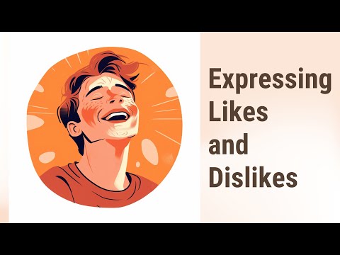 Expressing Likes and Dislikes: Common Phrases and Expressions
