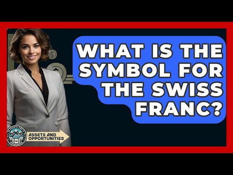 What Is The Symbol For The Swiss Franc? - AssetsandOpportunity.org