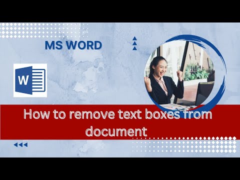 How to remove text boxes from MS WORD