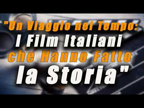 "Capolavori del Cinema Italiano: I Migliori Film di Sempre"