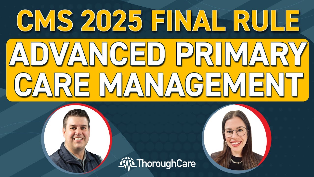 CMS 2025 Final Rule: Advanced Primary Care Management Services (APCM)