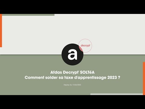 L'Afdas Decrypt' SOLTéA : Comment solder sa taxe d'apprentissage 2023 ?