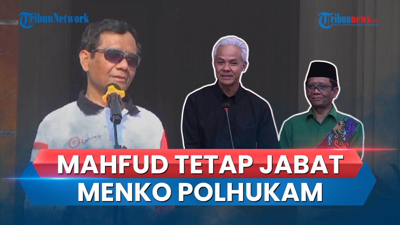 Mahfud MD Tetap Jabat Menko Polhukam Meski Jadi Cawapres Ganjar, Sudah ...