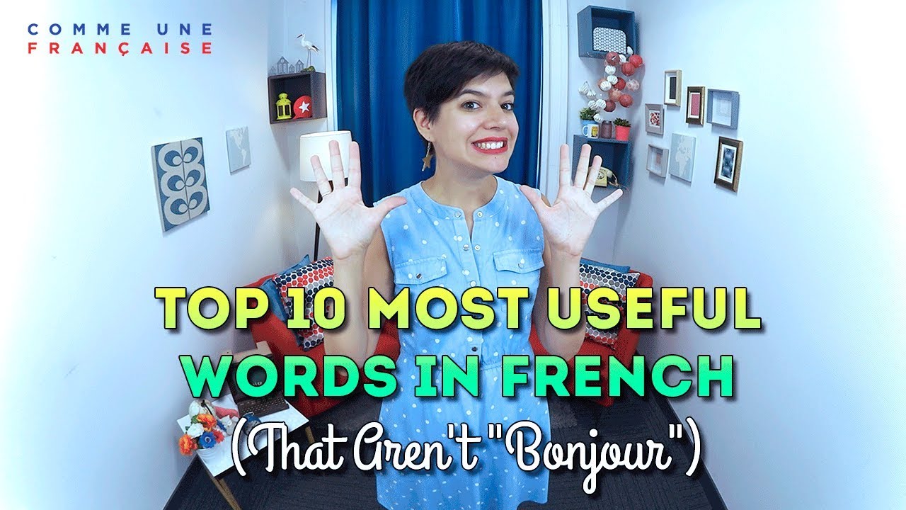 Top 10 Most Useful Words in French (That Aren't 