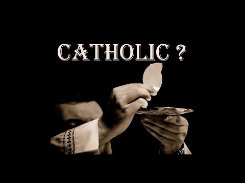 Meaning of the word Catholic. (History of Catholic)