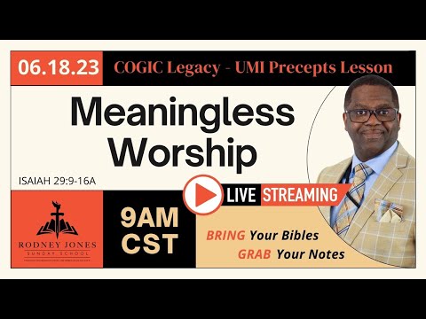 Meaningless Worship LIVE Sunday school Lesson, Isaiah 29:9-16a