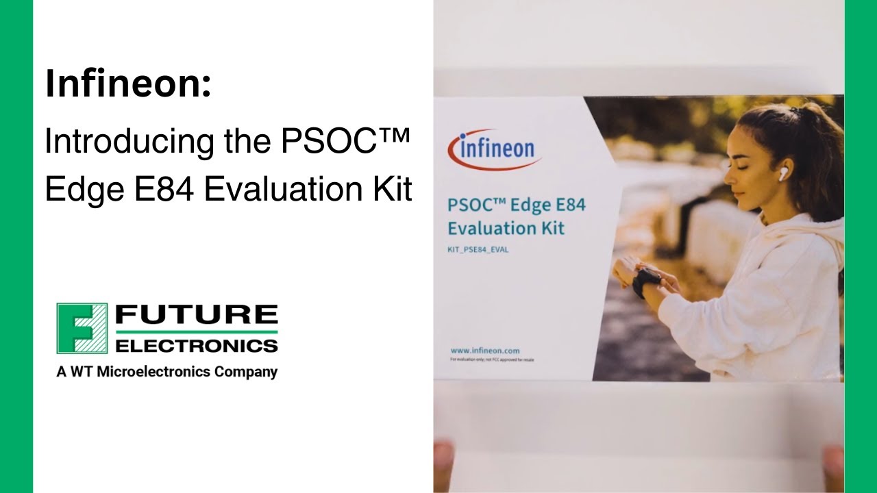 Infineon: Introducing the PSOC™ Edge E84 Evaluation Kit