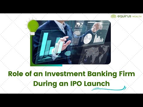 What is the Role of an Investment Banking Firm During an IPO Launch?
