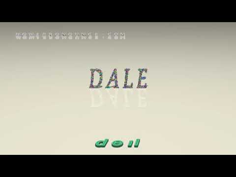 dale - pronunciation + Examples in sentences and phrases