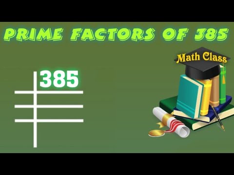 Prime Factors of 385 - Prime Factorization