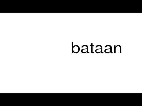 How to pronounce bataan