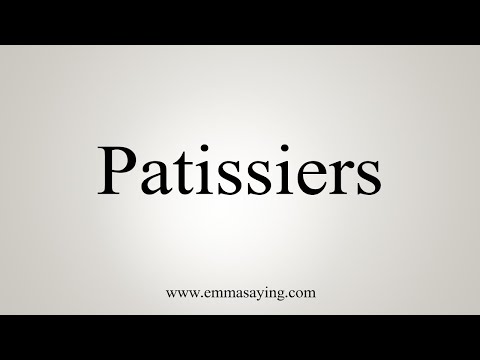 How To Say Patissiers