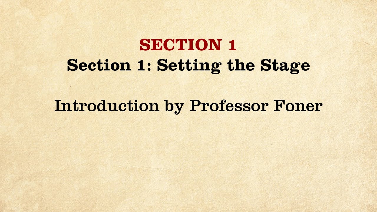 Section 1 Introduction by Professor Foner