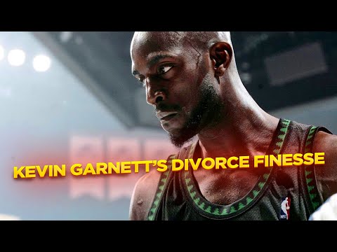 The DIVORCE & FINESSE Of KEVIN GARNETT