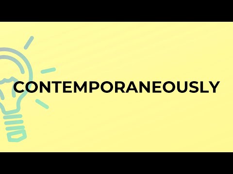 What is the meaning of the word CONTEMPORANEOUSLY?