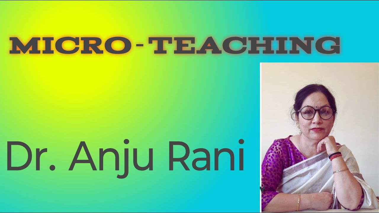 Micro-teaching//micro teaching in B.Ed //micro teaching cycle@dr.anjurani