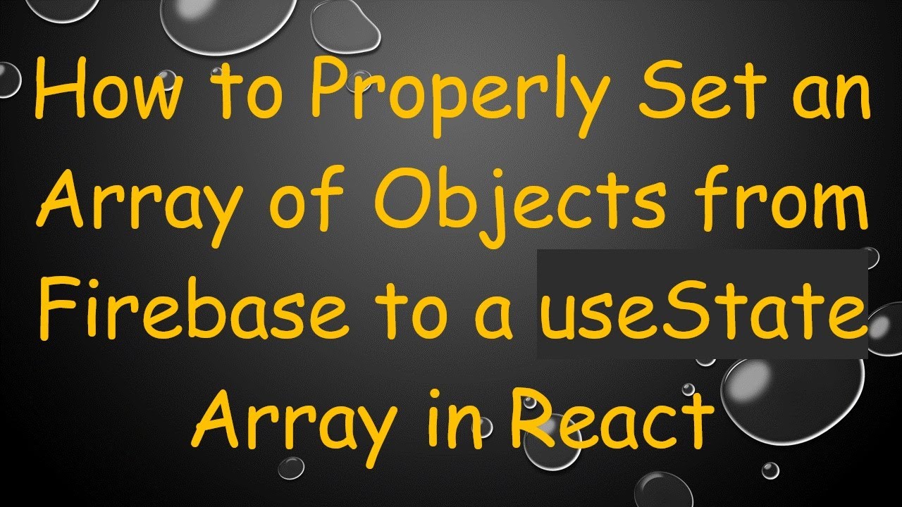 How to Properly Set an Array of Objects from Firebase to a useState Array in React