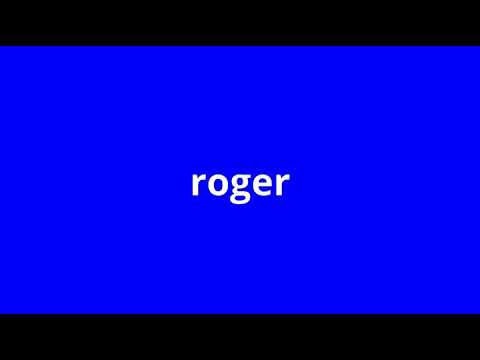 what is the meaning of roger.