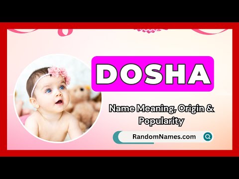 Dosha - Baby Girl Name Meaning, Origin & Popularity - RandomNames.com