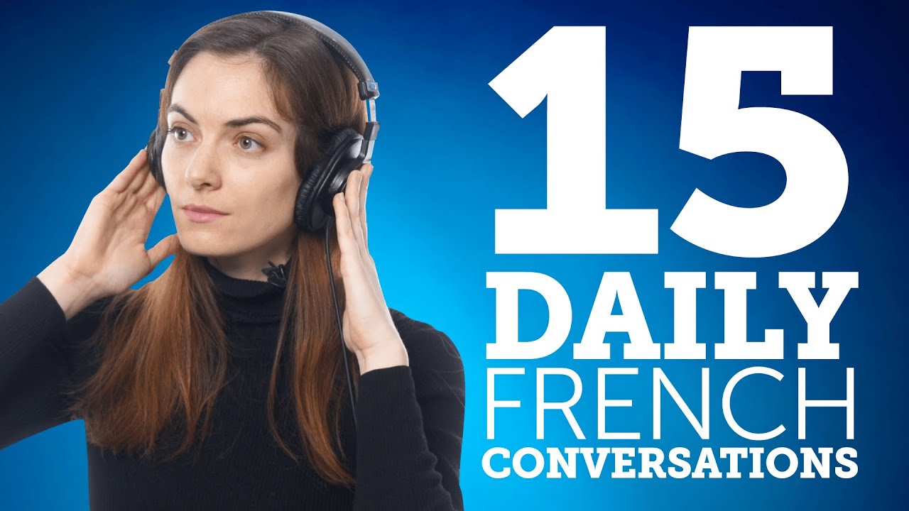 15 Daily French Conversations - Learn Basic French Phrases