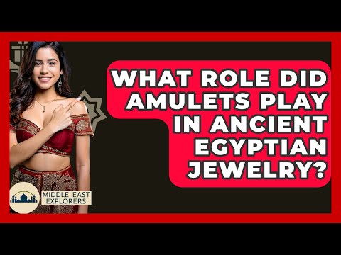 What Role Did Amulets Play In Ancient Egyptian Jewelry? - Middle East Explorers