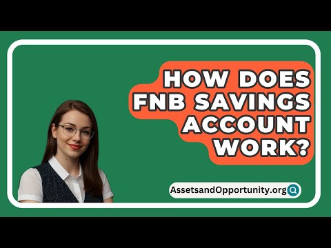 How Does FNB Savings Account Work? - AssetsandOpportunity.org