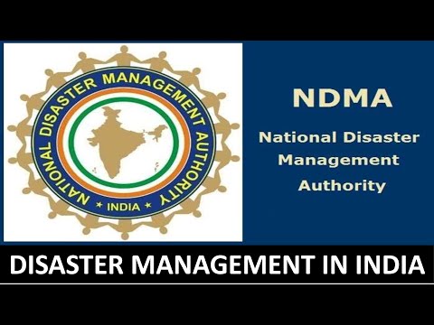 Disaster Management in India - Disaster Management Act 2005, NDMA, SDMA, NEC, SEC, DDMA, NDRF, SDRF.