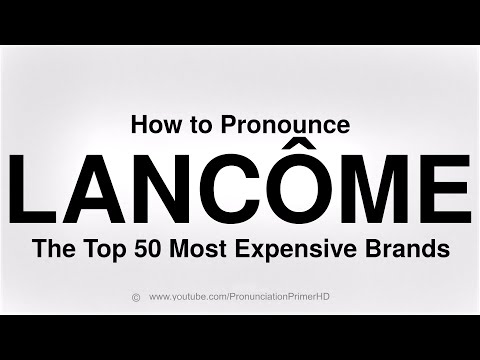 HOW TO PRONOUNCE LANCÔME