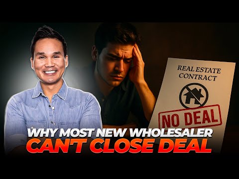 Why Most New Wholesaler CAN'T Close Deal