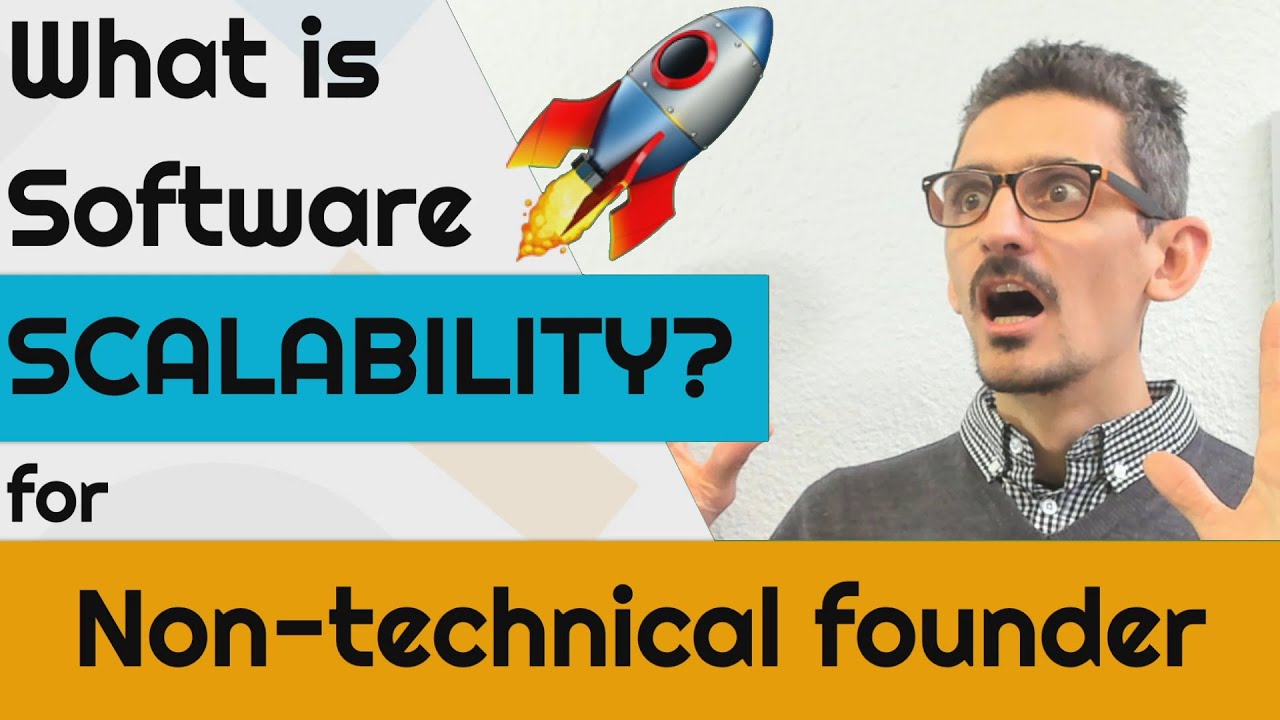 Non-technical founder, What is Software scalability?